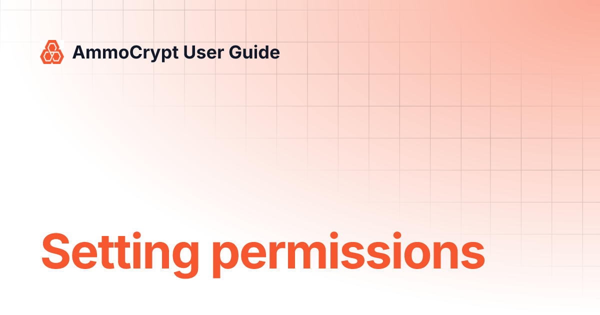 Setting permissions | AmmoCrypt User Guide