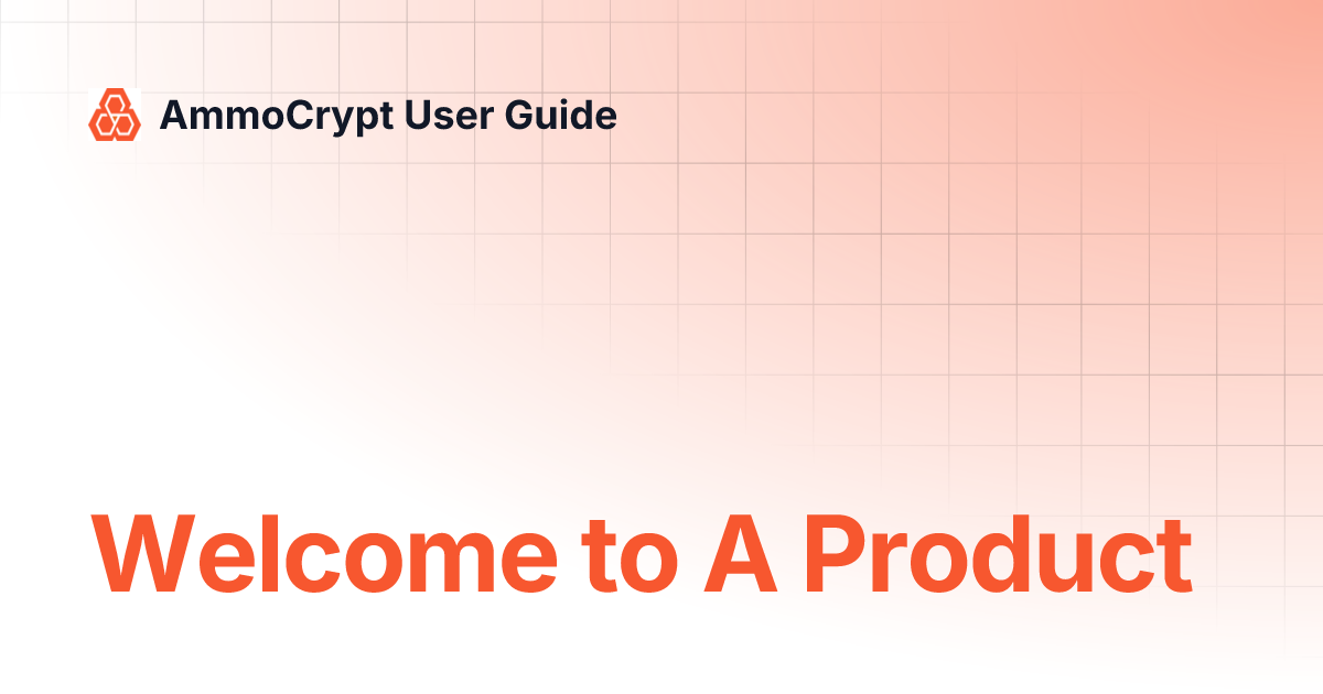 Welcome to A Product | AmmoCrypt User Guide
